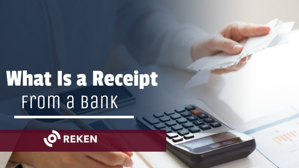 What Is a Receipt from a Bank? - Reken.io - Smart Receipt Solution
