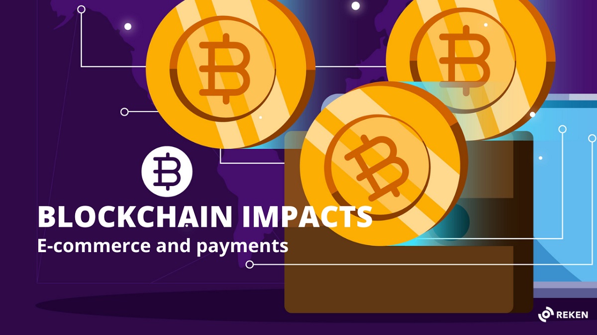 Blockchain impacts e-commerce and payments - Reken.io - Smart Receipt ...